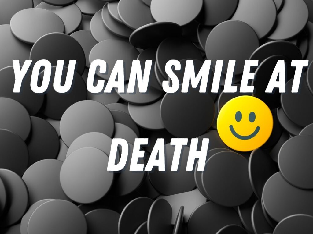 You Can Smile At Death - The Richland Church of Christ